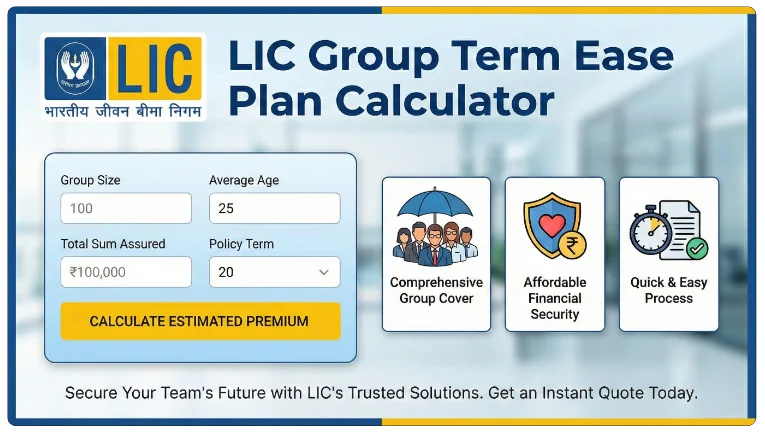 LIC Group Term Ease Plan Calculator: Instant Premium Quotes Online